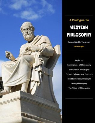 A Prologue to Western Philosophy by Samuel Wolde-Yohannes | Goodreads