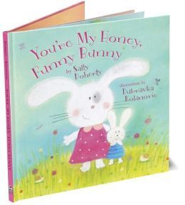 You're My Honey, Funny Bunny by Sally Doherty | Goodreads