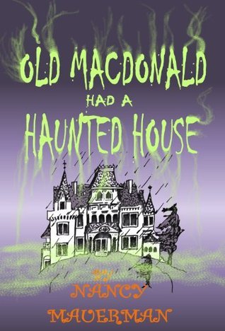 Old MacDonald Had A Haunted House by Nancy Mauerman | Goodreads
