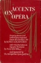 Accents on Opera: A Series of Brief Essays Stressing Known & Little ...