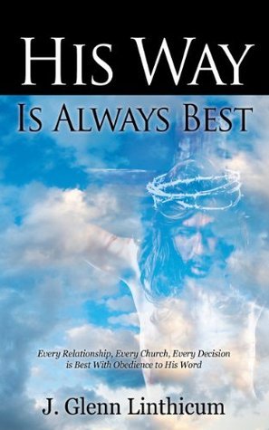 His Way Is Always Best: Every Relationship, Every Church, Every ...