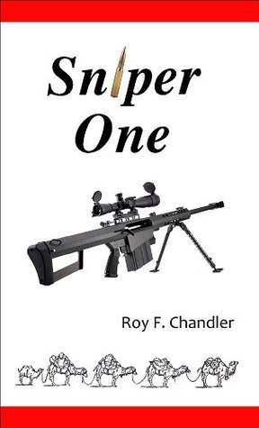 Sniper One by Roy F. Chandler | Goodreads