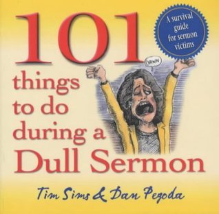 101 Things to Do During a Dull Sermon by Tim Sims | Goodreads