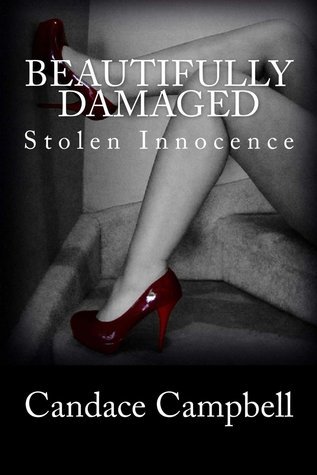 Beautifully Damaged (Stolen Innocence #2) by Candace Campbell | Goodreads