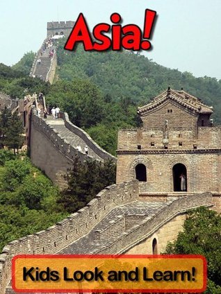 Asia! Learn About Asia and Enjoy Colorful Pictures - Look and Learn! by ...