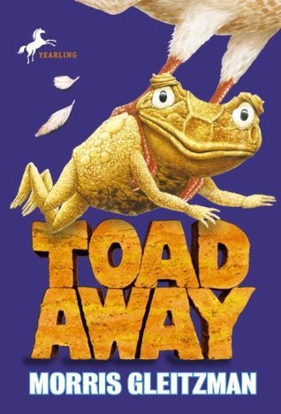 Toad Away (Toad, #3) by Morris Gleitzman | Goodreads