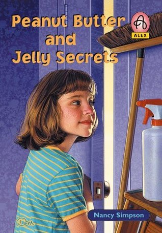 Peanut Butter and Jelly Secrets (Alex) by Nancy Simpson Levene | Goodreads