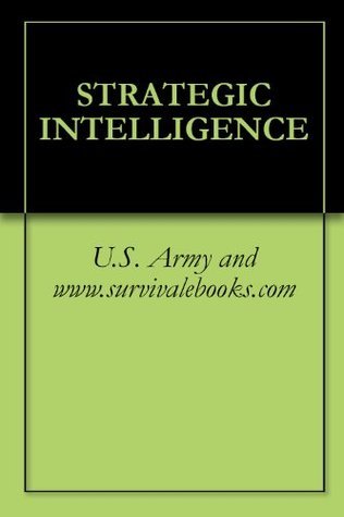 STRATEGIC INTELLIGENCE by U.S. Department of the Army | Goodreads
