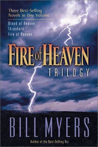 Fire of Heaven Trilogy (Fire of Heaven, #1-3) by Bill Myers | Goodreads