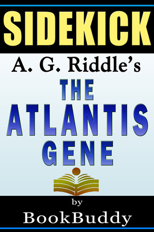 The Atlantis Gene: (The Origin Mystery 1) by A.G. Riddle -- Sidekick by ...