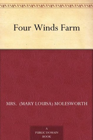 Four Winds Farm by Mrs. Molesworth | Goodreads