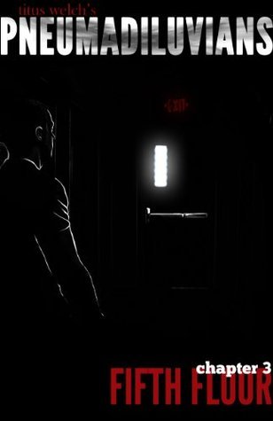 Pneumadiluvians Chapter 3 by Titus Welch | Goodreads