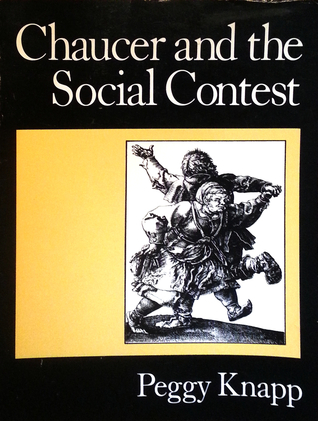 Chaucer and the Social Contest by Peggy A. Knapp | Goodreads