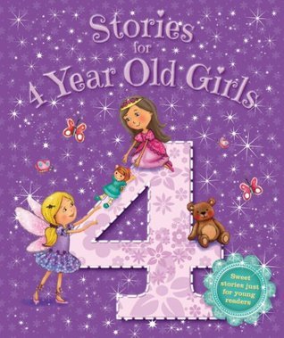 Stories for 4 Year Old Girls (Young Story Time) by Igloo Books | Goodreads