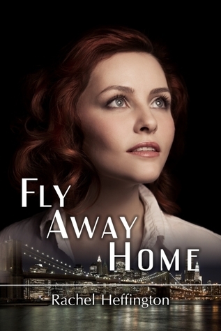 Fly Away Home by Rachel Heffington | Goodreads