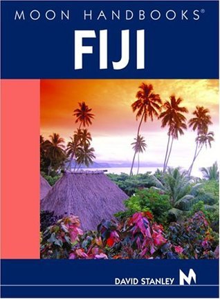 Moon Handbooks Fiji by David Stanley | Goodreads