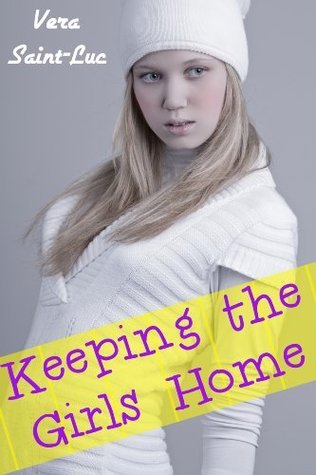 Keeping the Girls Home (Eight Story Erotica Bundle) by Vera Saint-Luc ...