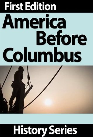 America Before Columbus - American History - Volume 1 by History Series ...