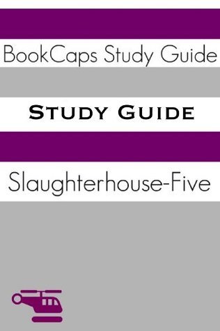 Slaughterhouse-Five (A BookCaps Study Guide) by BookCaps | Goodreads