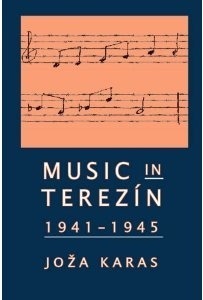 Music in Terezín 1941-1945 by Joza Karas | Goodreads