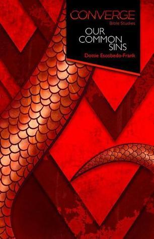 Converge Bible Studies | Our Common Sins by Dottie Escobedo-Frank ...