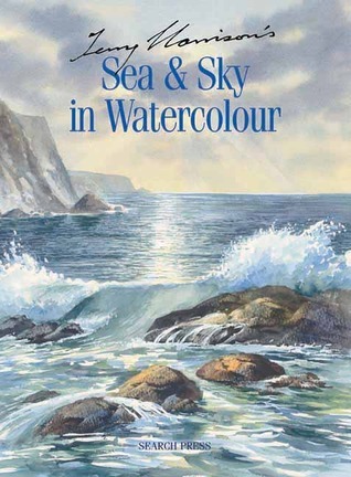 Terry Harrison's Sea & Sky in Watercolour by Terry Harrison | Goodreads