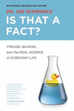 Is That a Fact?: Frauds, Quacks, and the Real Science of Everyday Life ...