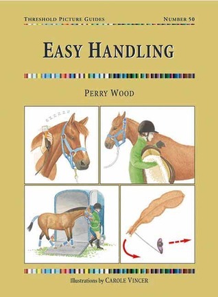 Easy Handling (Threshold Picture Guides) by Perry Wood | Goodreads