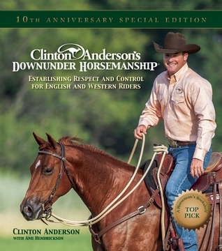 Clinton Anderson's Downunder Horsemanship: Establishing Respect and ...