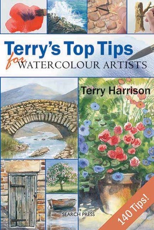 Terry's Top Tips for Watercolour Artists by Terry Harrison | Goodreads