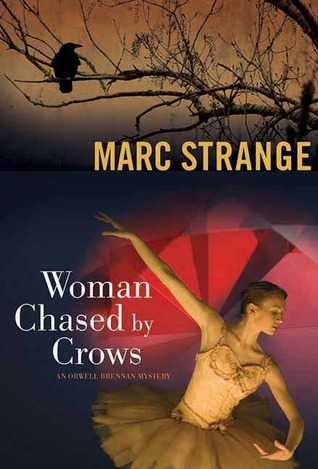 Woman Chased by Crows: An Orwell Brennan Mystery (2) by Marc Strange ...
