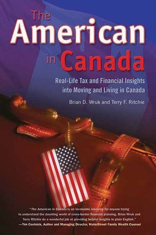 The American in Canada: Real-Life Tax and Financial Insights into ...
