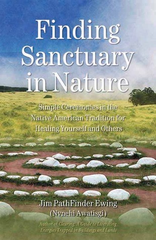 Finding Sanctuary in Nature: Simple Ceremonies in the Native American ...