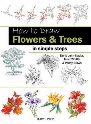 How to Draw Flowers & Trees in Simple Steps by Denis John-Naylor ...