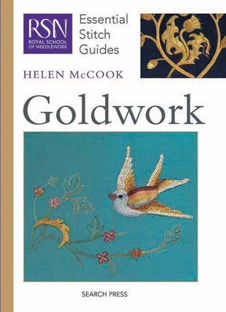 Goldwork (Essential Stitch Guides) by Helen McCook | Goodreads