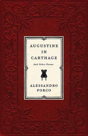 Augustine in Carthage, and Other Poems (Misfits) by Alessandro Porco ...