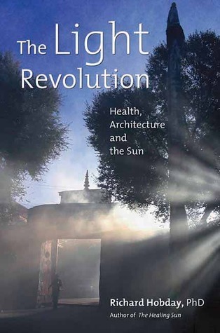 The Light Revolution: Health, Architecture, and the Sun by Richard ...
