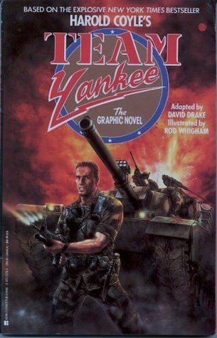 Team Yankee: The Graphic Novel by Harold Coyle | Goodreads