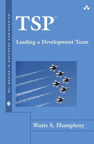TSP: Leading a Development Team by Watts S. Humphrey | Goodreads