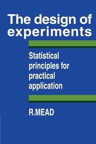 The Design of Experiments: Statistical Principles for Practical ...