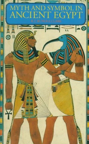 Myth and Symbol in Ancient Egypt by Robert Thomas Rundle Clark | Goodreads