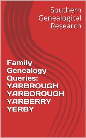 Family Genealogy Queries: YARBROUGH YARBOROUGH YARBERRY YERBY by R ...