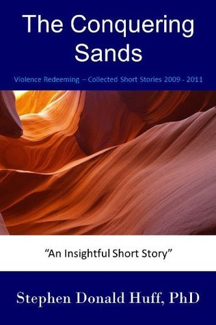 The Conquering Sands by Stephen Donald Huff | Goodreads