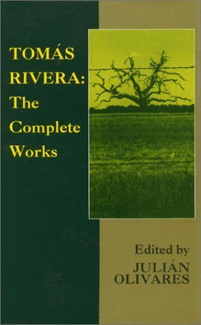 Tomas Rivera: The Complete Works by Tomás Rivera | Goodreads