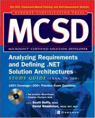 MCSD Analyzing Requirements and Defining .NET Solutions Architectures ...