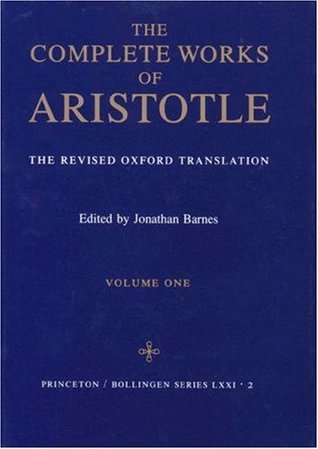 The Complete Works of Aristotle: The Revised Oxford Translation ...