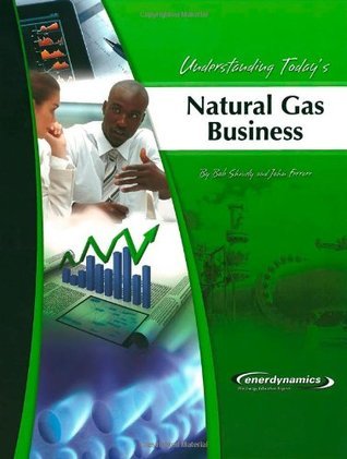 Understanding Today's Natural Gas Business by Bob Shively | Goodreads