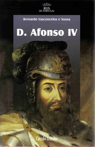 D. Afonso IV (Reis de Portugal #7) by Bernardo Vasconcelos e Sousa ...