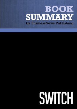 Summary: Switch: Review and Analysis of the Heath Brothers' Book by ...