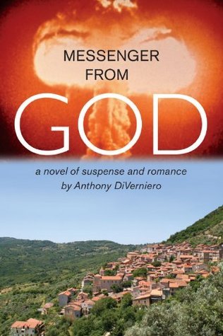 Messenger From God by Anthony Diverniero | Goodreads